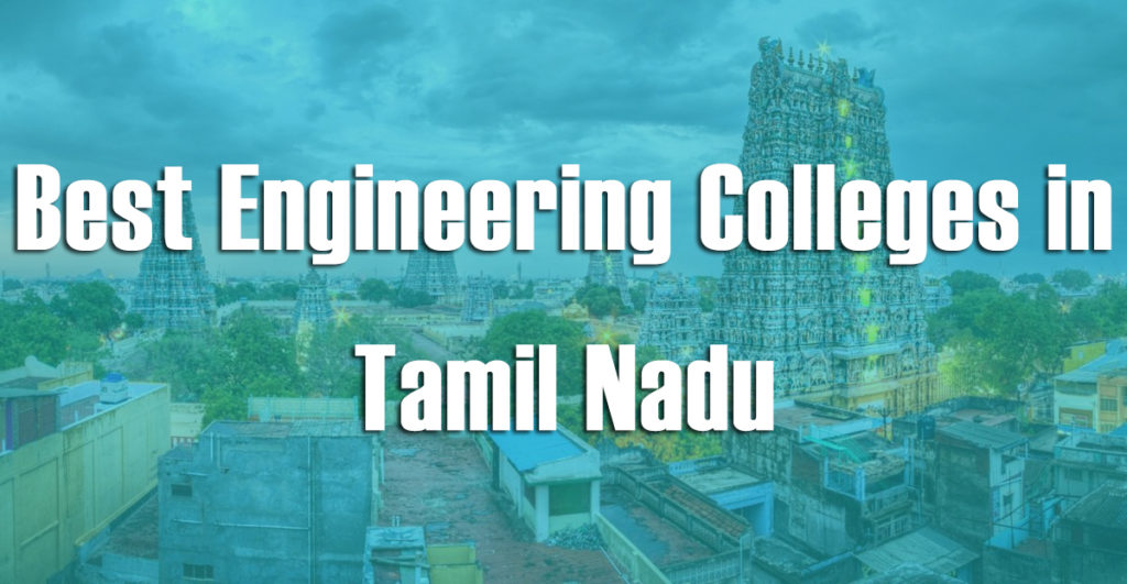 Best Engineering Colleges in Tamil Nadu Best Engineering Colleges in Tamil Nadu